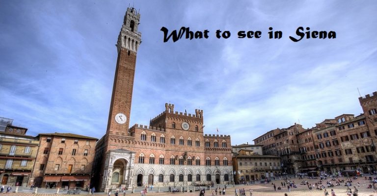 What to see in siena? 10 places to visit in Siena
